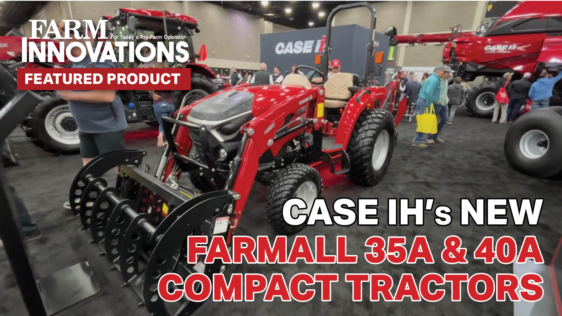 [Video] Case IH Showcases New Farmall 35A & 40A Compact Tractors