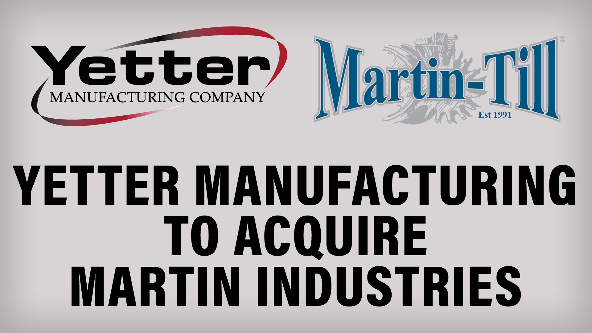 Yetter Manufacturing to Acquire Martin Industries